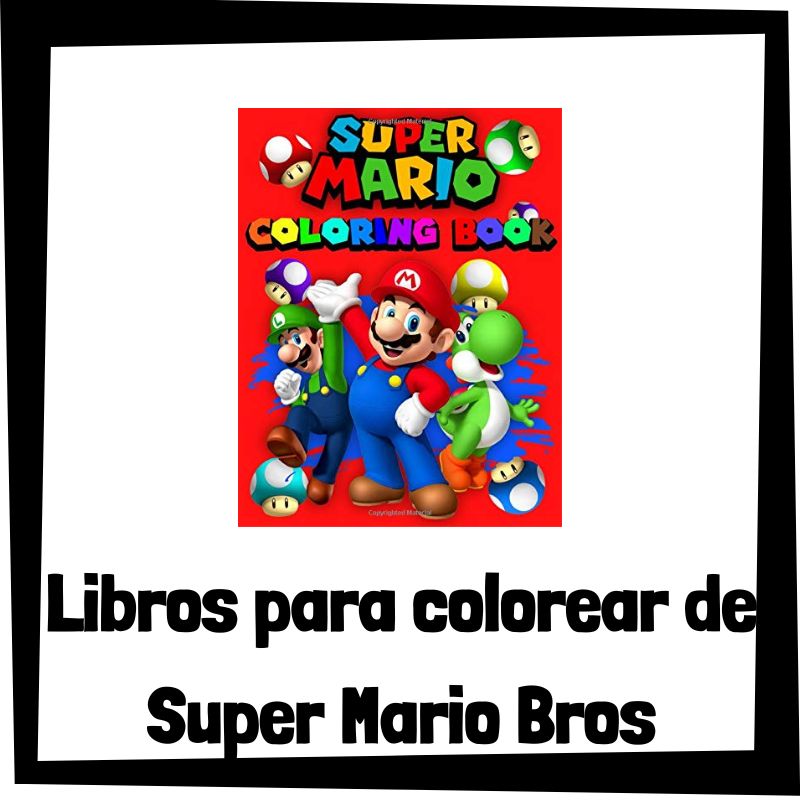 Libros para colorear de Super Mario Bros - Libros para colorear